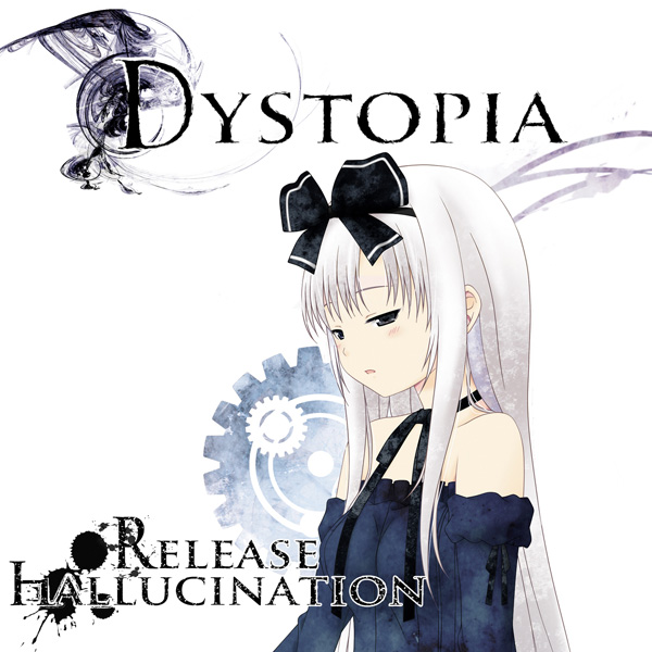 【Dystopia】Release Hallucination